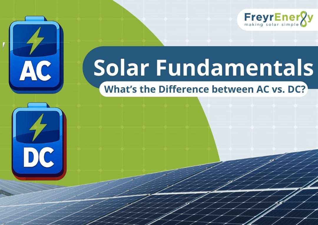Solar Fundamentals: What’s the Difference between AC vs. DC? - Freyr Energy