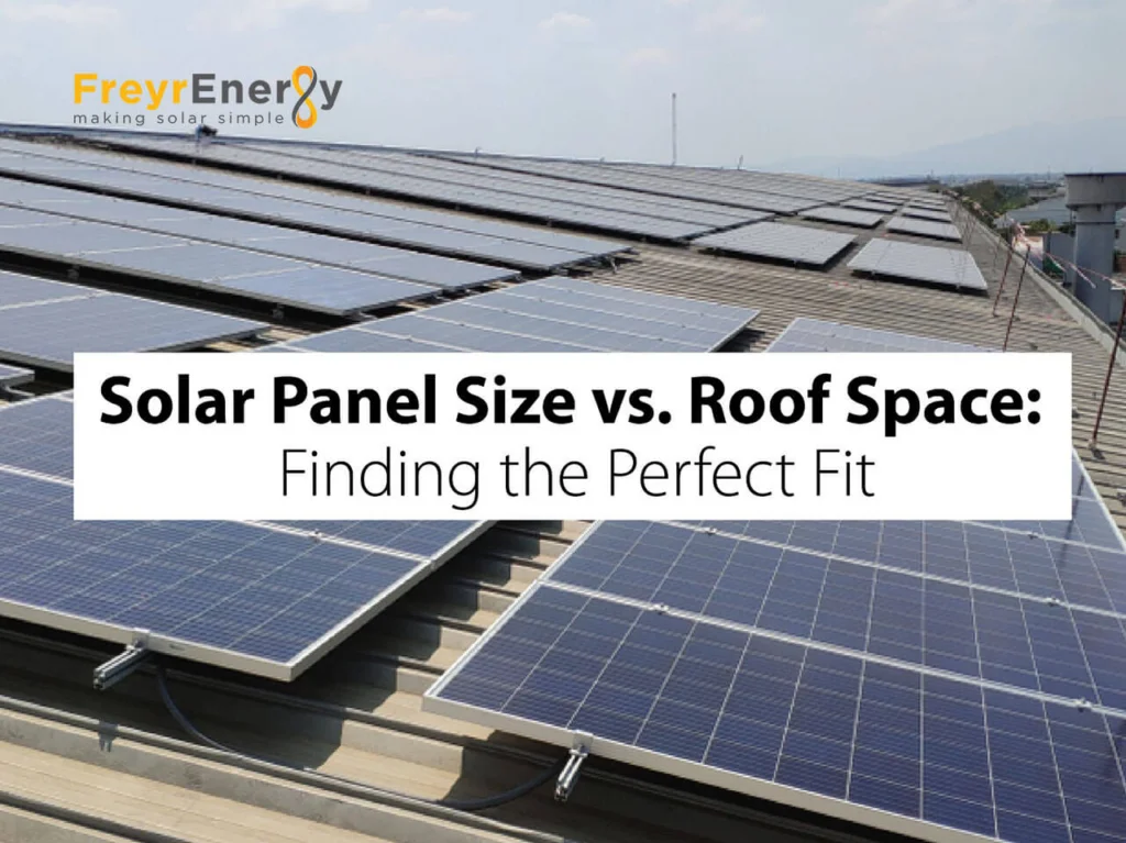 Solar Panel Size vs. Roof Space: Finding the Perfect Fit - Freyr Energy